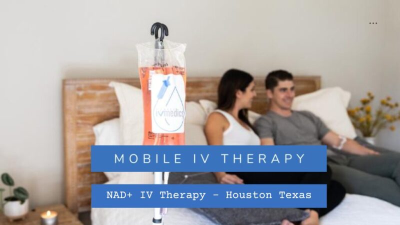 NAD IV Therapy Houston | Mobile IV Medics Comes To You!